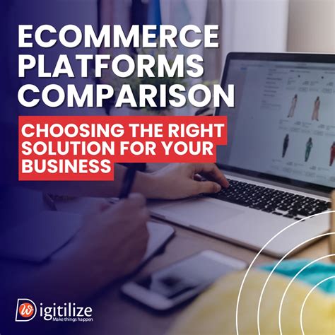 Ecommerce Platforms Comparison Choosing The Right Solution For Your Business