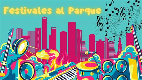 Descubre Las Fechas De Los Festivales Al Parque 2023 ¡prográmate