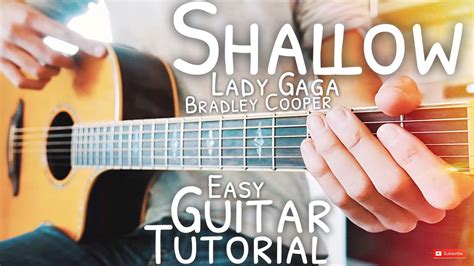 Shallow Lady Gaga Bradley Cooper Guitar Tutorial Shallow Guitar