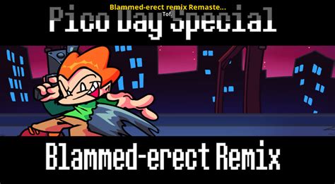 Blammed Erect Remix Remastered Pico Day Special Mod For Friday Night