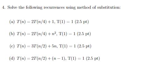Solved 4 Solve The Following Recurrences Using Method Of