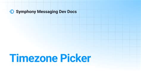 Timezone Picker Symphony Messaging Dev Docs