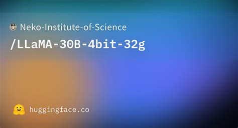 Neko Institute Of Sciencellama 30b 4bit 32g · Hugging Face
