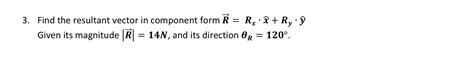 Solved Find The Resultant Vector In Component Form Chegg Com