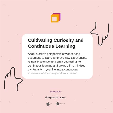 Cultivating Curiosity And Continuous Learning Deepstash