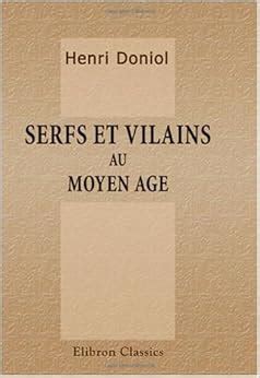 Amazon Fr Serfs Et Vilains Au Moyen Age Doniol Henri Livres