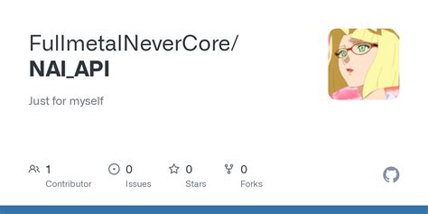 Github Fullmetalnevercorenaiapi Just For Myself