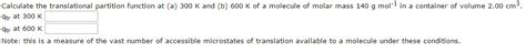 Solved Calculate The Translational Partition Function At Chegg