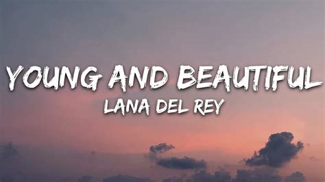 Lana Del Rey Young And Beautiful Lyrics Youtube Music