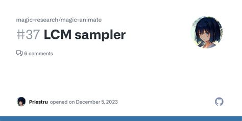 LCM Sampler Issue Magic Research Magic Animate GitHub