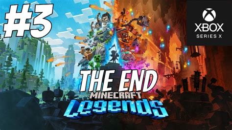 Minecraft Legends Xbox Series X Part 3 The End Youtube