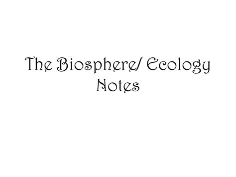 Ppt The Biosphere Ecology Notes Powerpoint Presentation Free
