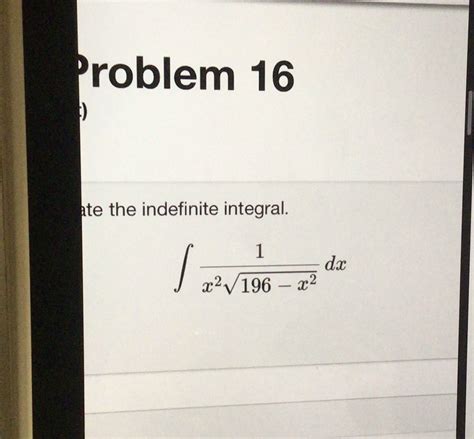Solved Roblem 16the The Indefinite Integral 1x2196 X22dx Chegg