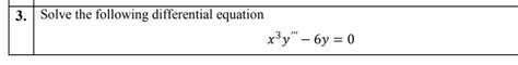 Solved 3 Solve The Following Differential Equation X3y
