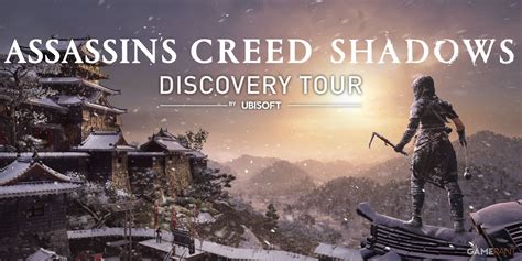 Assassins Creed Shadows Desperately Needs A Discovery Tour Mode
