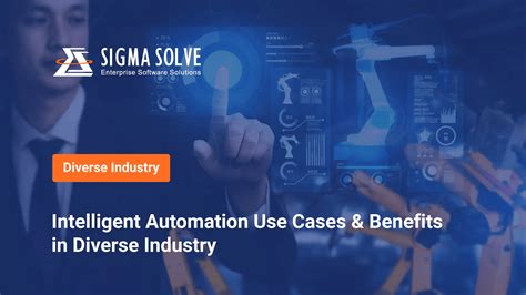 Intelligent Automation Use Cases And Industry Benefits Sigma Solve