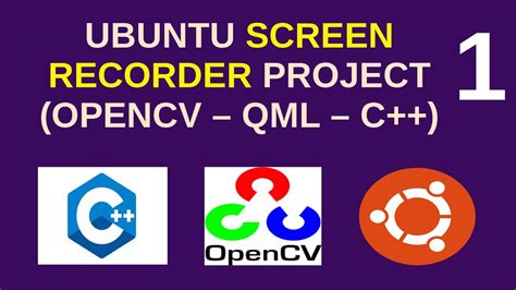 Ubuntu Screen Recorder With C And Opencv And Qml 1 Youtube
