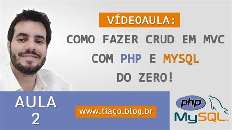Aula 2 Como Fazer Crud No Mysql Com Mvc Em Php ContinuaÇÃo