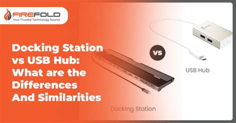 Docking Station Vs Usb Hub What Are The Differences And Similarities Firefold