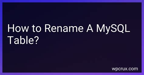 How To Rename A Mysql Table In 2025