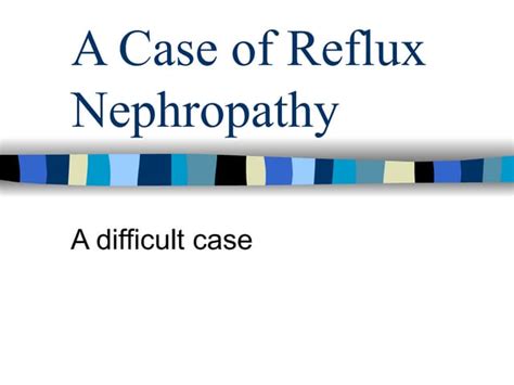 Reflux Nephropathy Ppt
