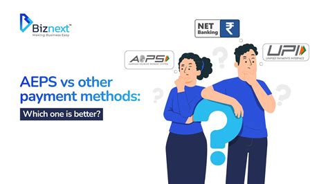 AEPS Vs Other Payment Methods Which One Is Better