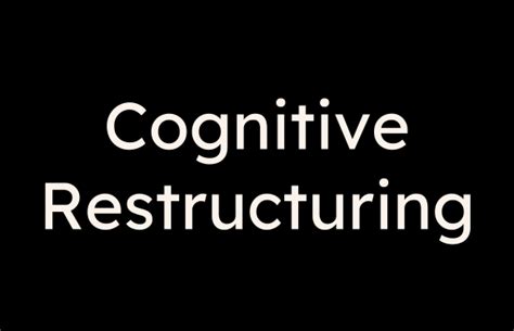What Is Cognitive Restructuring Kapable Glossary