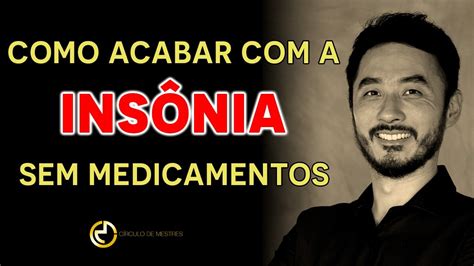Como Acabar a Insônia Sem Medicamentos Saulo Fong YouTube