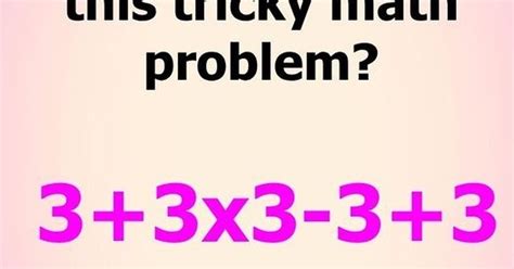 Many People Get It Wrong Can You Solve This Tricky Math Problem Yohanpost