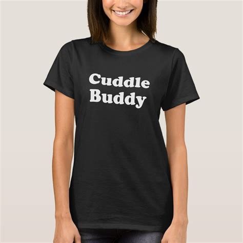 Cuddle Buddy T Shirt Customizable Zazzle