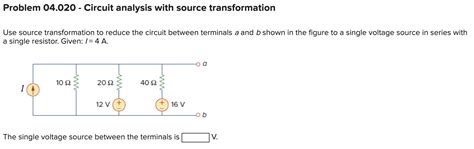 Solved Problem 04 020 Circuit Analysis With Source Chegg