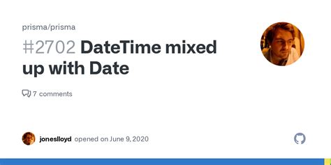 Datetime Mixed Up With Date · Issue 2702 · Prismaprisma · Github