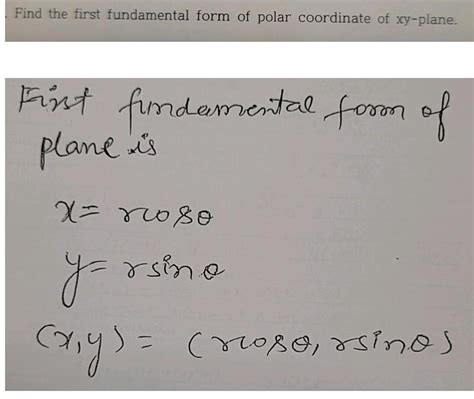 [answered] Find The First Fundamental Form Of Polar Coordinate Of Xy