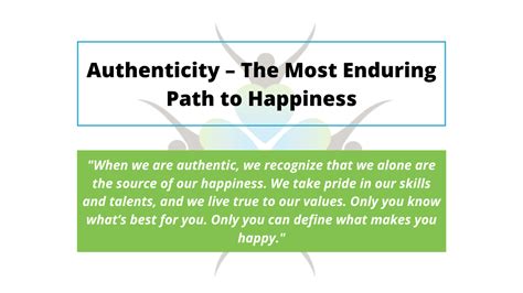 Authenticity The Most Enduring Path To Happiness