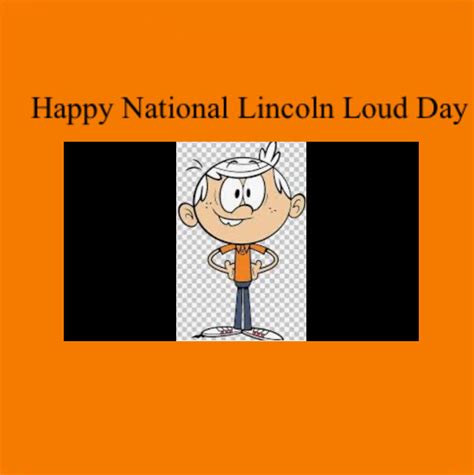 Happy National Lincoln Loud Day By Xavierthecool22 On Deviantart