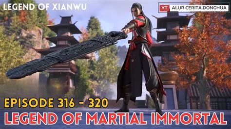 Legend Of Martial Immortal Chapter 316 320 Alur Cerita Legend Of