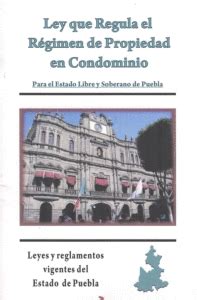 Ley Que Regula El Regimen De Propiedad En Condominio De Puebla