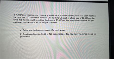 Solved 2 A Manager Must Decide How Many Machines Of A
