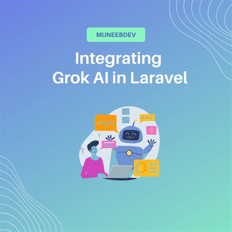 Integrating Grok Ai Into Laravel A Step By Step Guide Muneebdev
