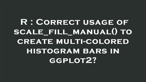 R Correct Usage Of Scale Fill Manual To Create Multi Colored