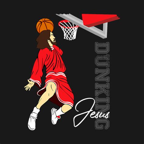 Dunking Jesus Play Basketball Funny Dunk Jesus T Shirt Teepublic