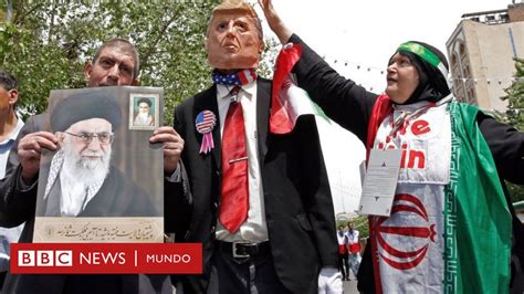 Estados Unidos Vs Irán Qué Busca Donald Trump Con Su Polémica