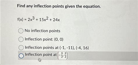 Solved Find Any Inflection Points Given The