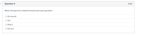 Solved Question 4 2 Pts Whats The Big Oh For A