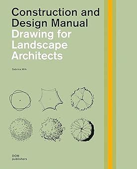 Drawing For Landscape Architects Construction And Design Manual Wilk Sabrina