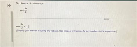 Solved Find the exact function value cos π cos π Chegg