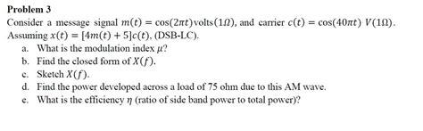 Solved Problem Consider A Message Signal M T Cos Nt Chegg