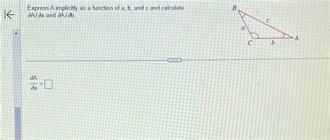Solved Express A Implicitly As A Function Of Ab ﻿and C