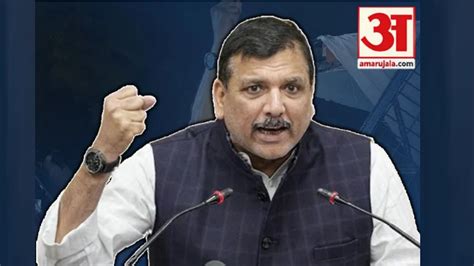 Aap Mp Sanjay Singh Asked For Time To Surrender In Mp Mla Court Amar