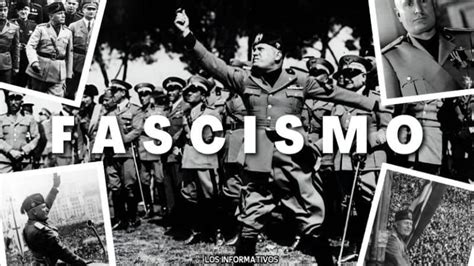 Fascismo Concepto Origen Y Características